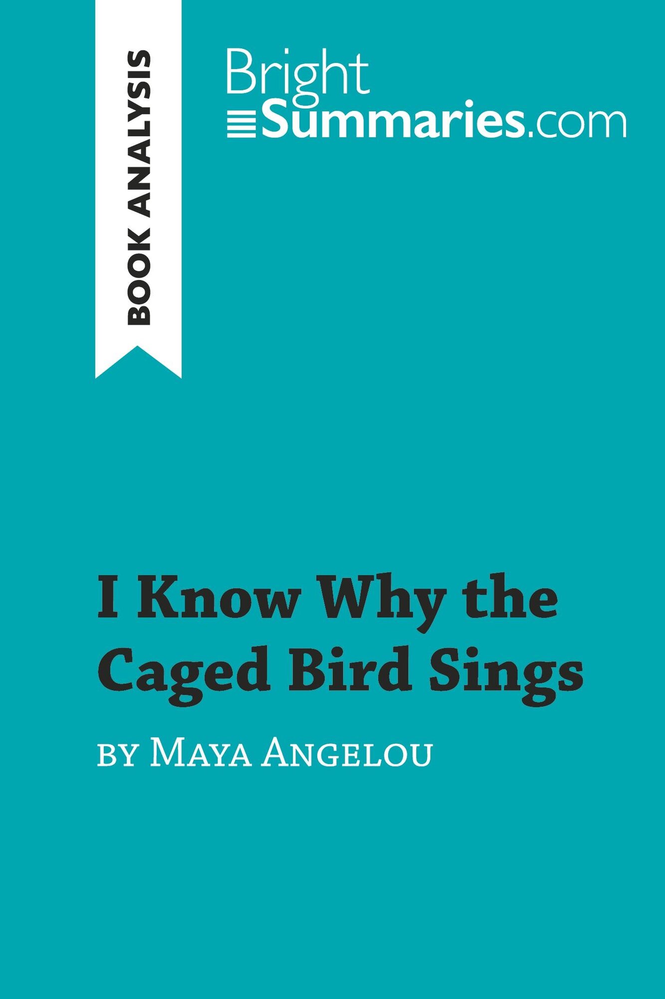 I Know Why the Caged Bird Sings by Maya Angelou (Book Analysis ...